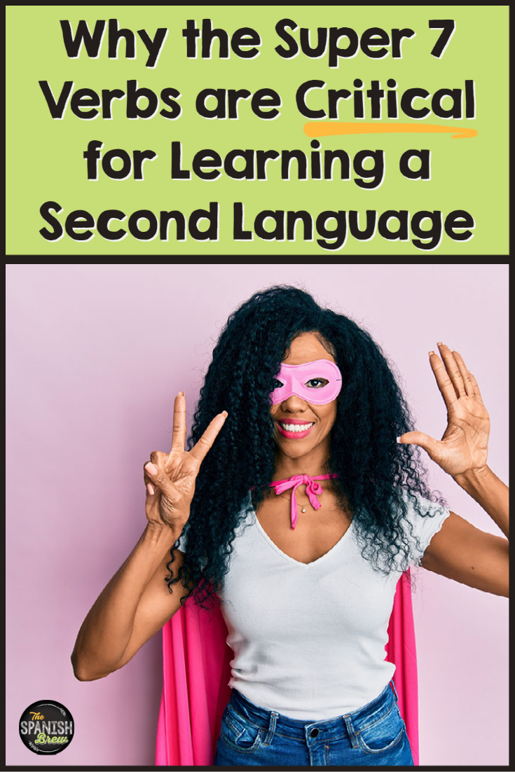 Why the Super 7 Verbs are Critical for Learning a Second Language - The ...