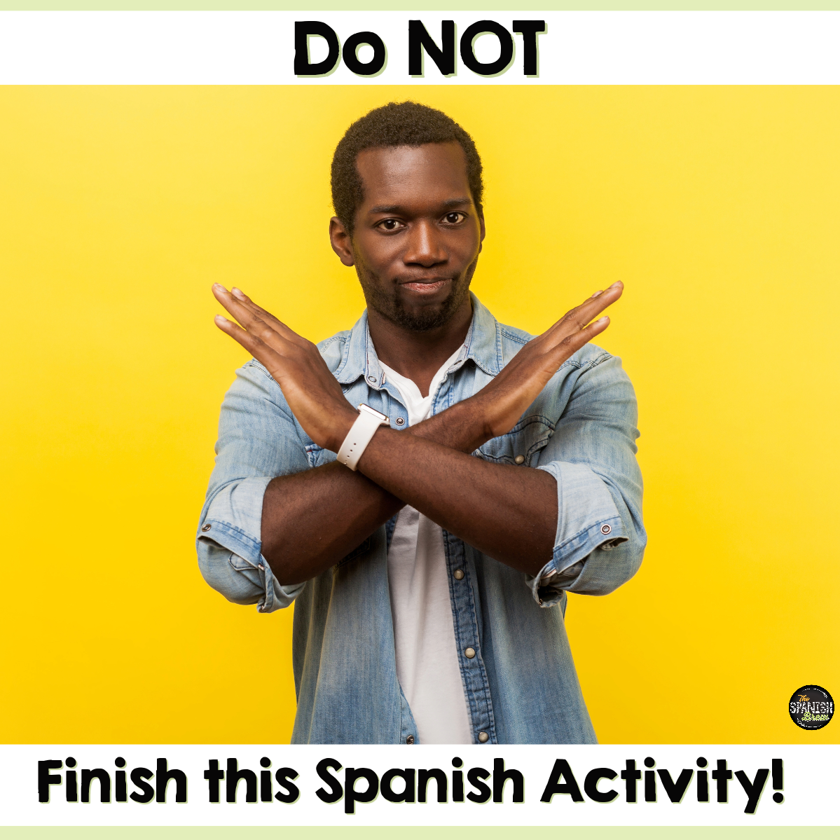 Do NOT finish this Spanish Question Activity in class! - The Spanish Brew