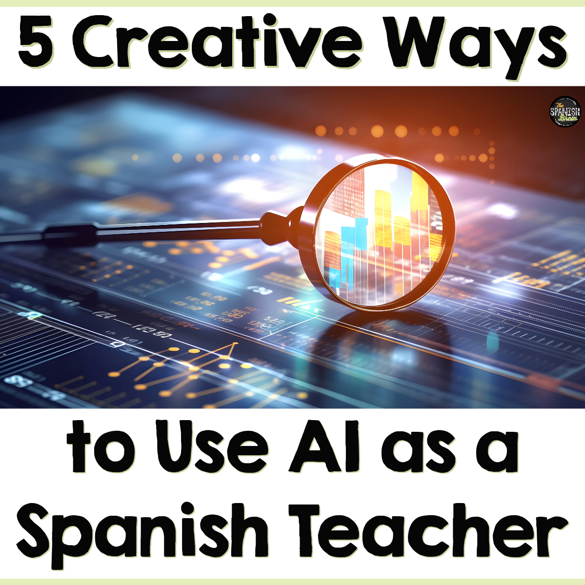 5 Creative Ways to Use AI as a Spanish Teacher - The Spanish Brew