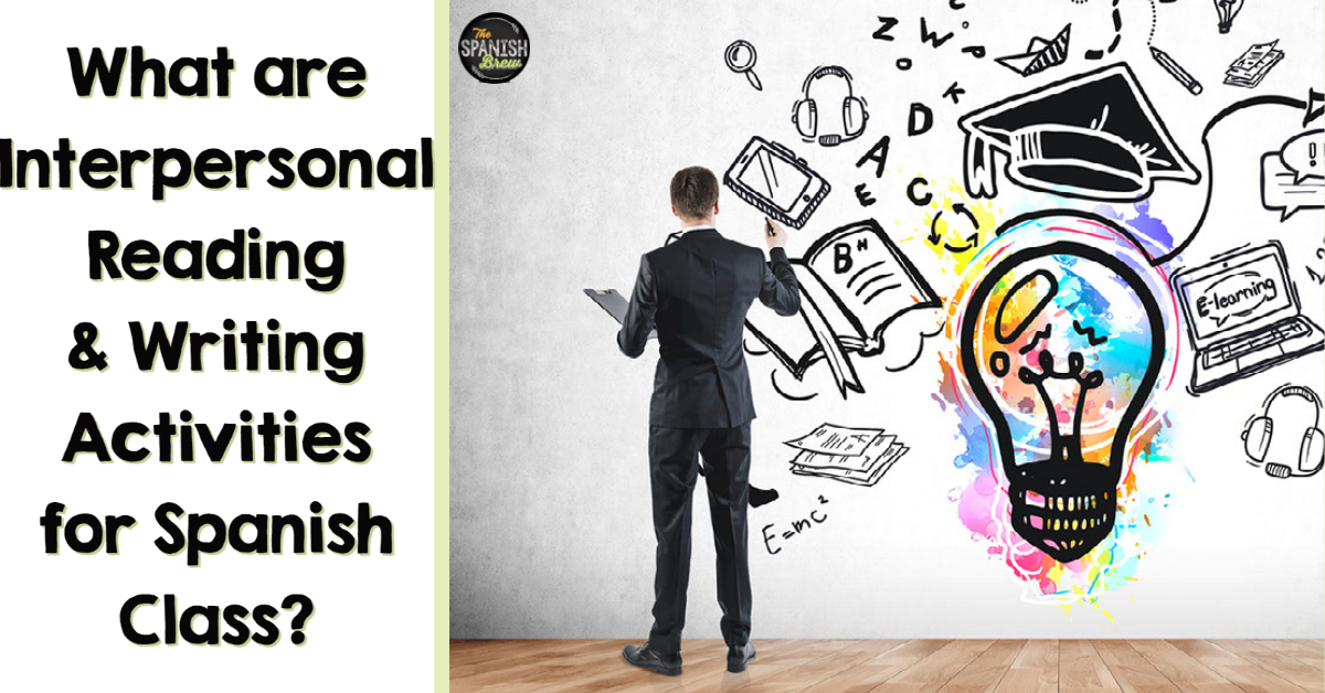 What are Interpersonal Reading & Writing Activities for Spanish Class ...