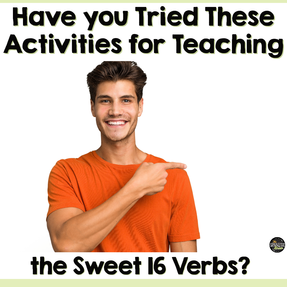Try These Activities to Teach the Spanish Sweet 16 Verbs - The Spanish Brew