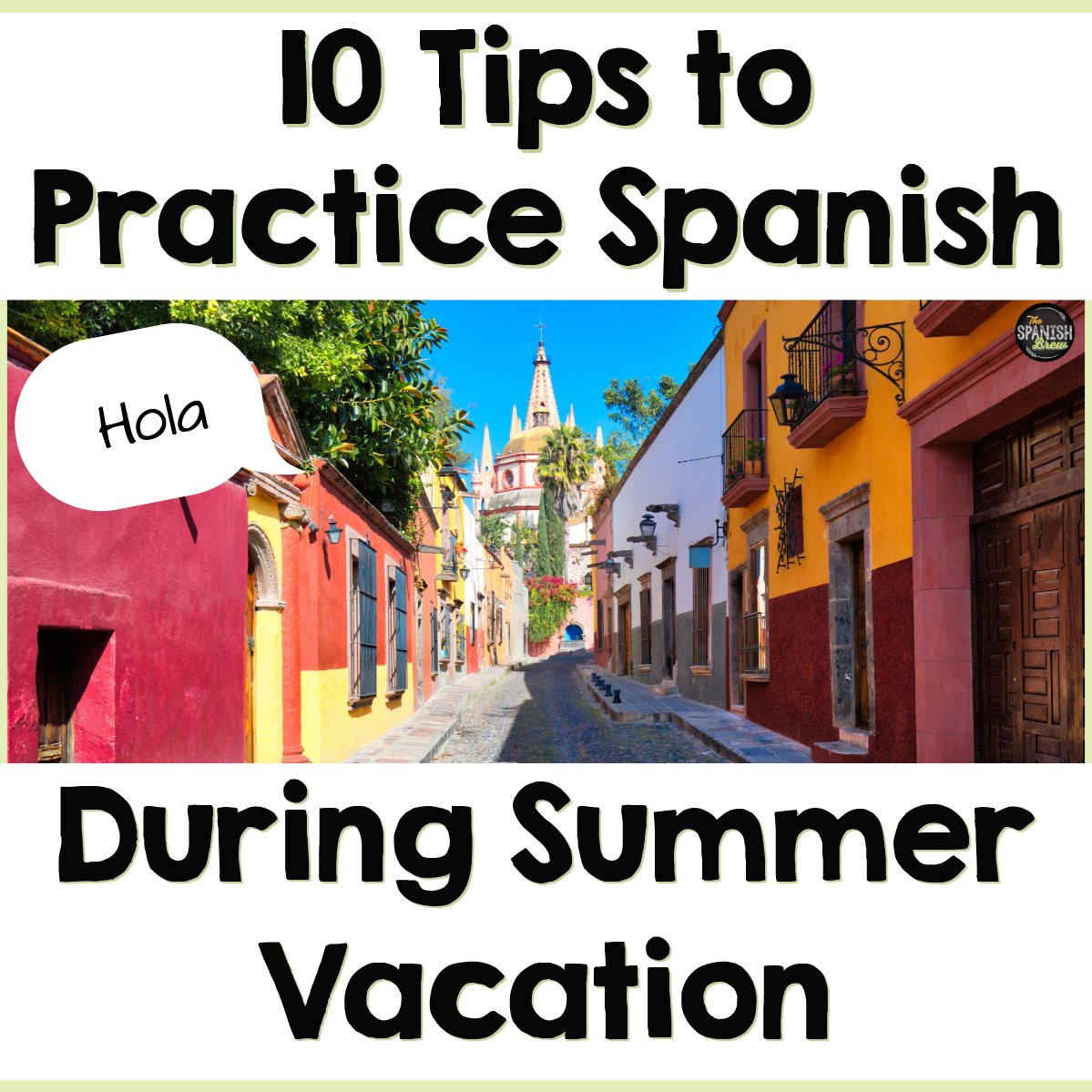 10 Activities to Practice Spanish During Summer Vacation - The Spanish Brew