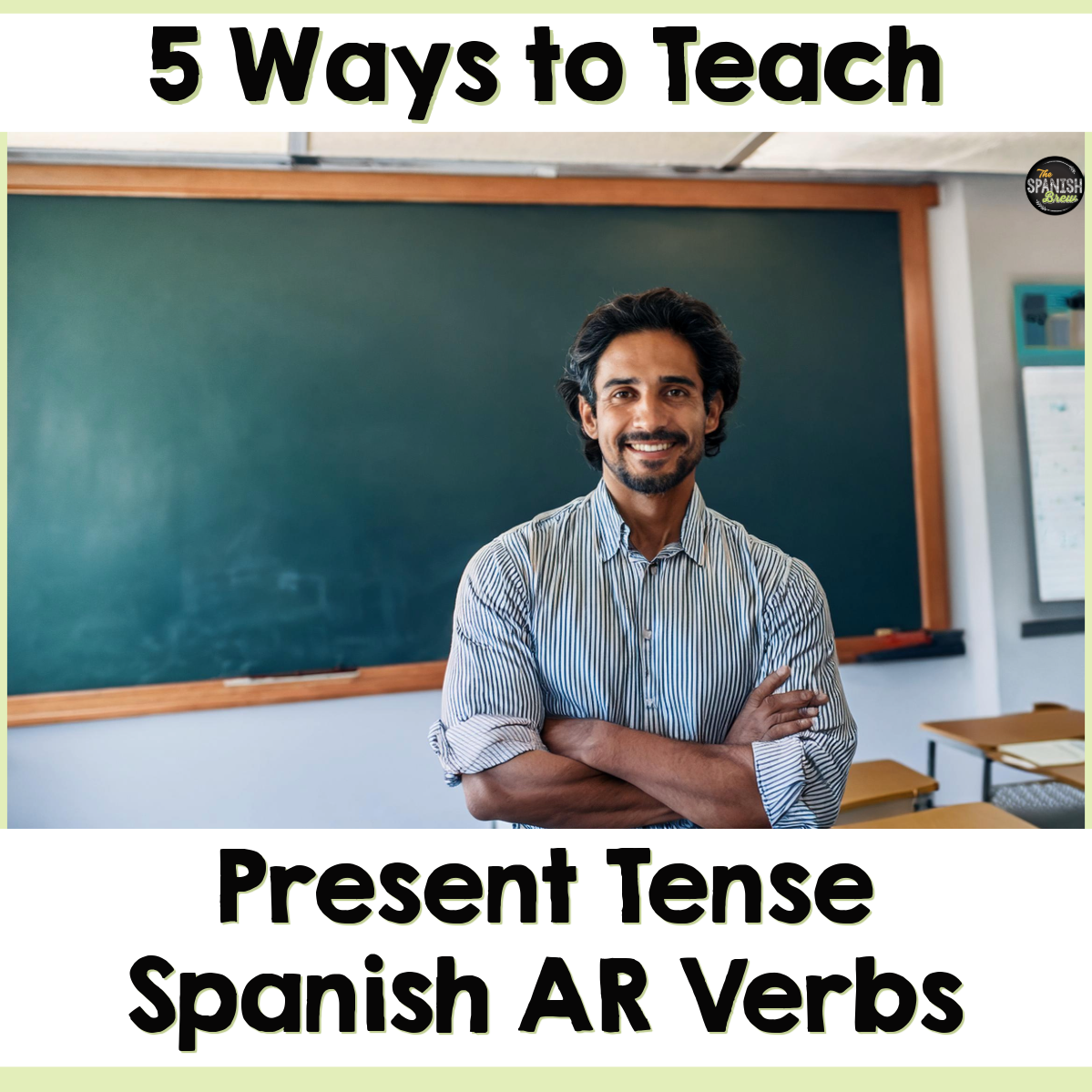 5 Ways to Teach Regular Present Tense Spanish AR Verbs - The Spanish Brew