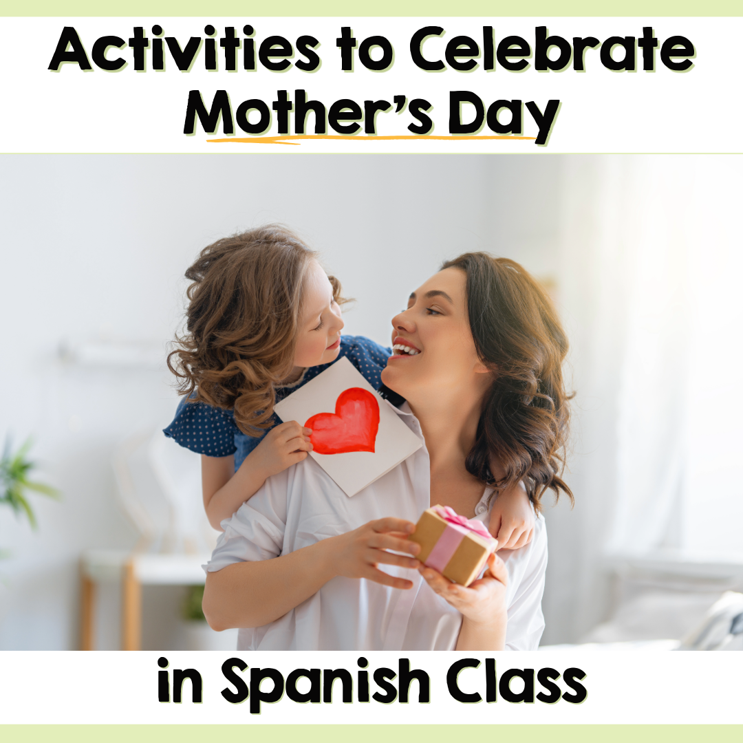 Activities to Celebrate Mother’s Day in Spanish Class - The Spanish Brew
